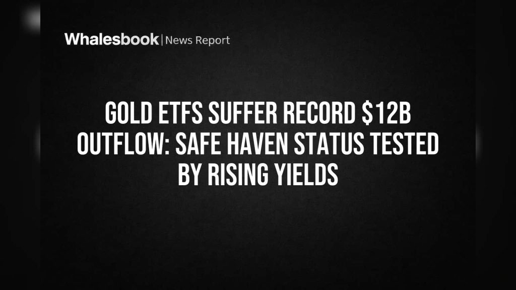 Gold ETFs Suffer Record $12B Outflow: Safe Haven Status Tested by ...